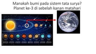 Kelas 7 Bumi dan Tata Surya SMP Kurikulum Merdeka | PPTX