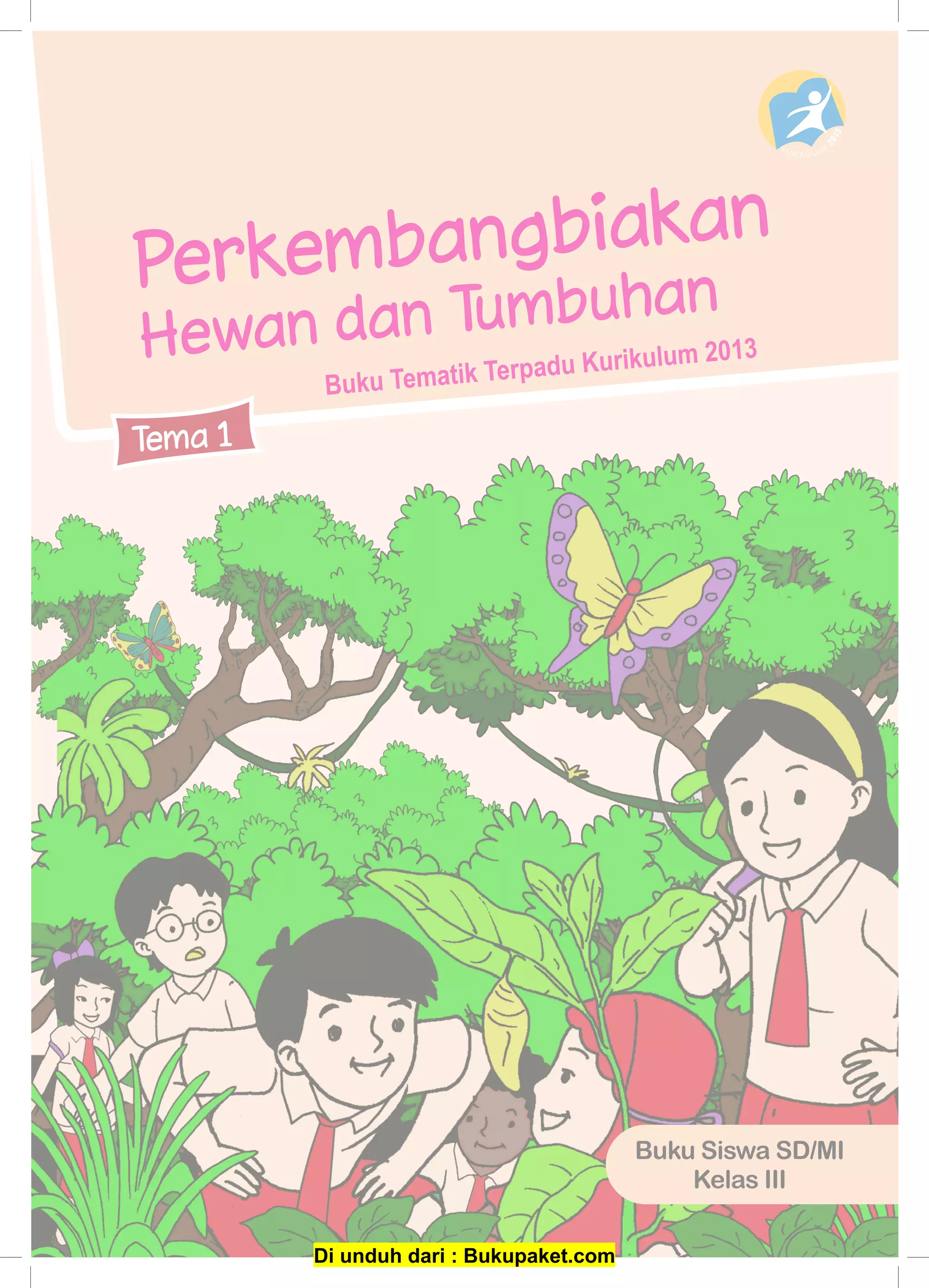 Kelas iii tema 1 perkembangbiakan hewan dan tumbuhan | PDF