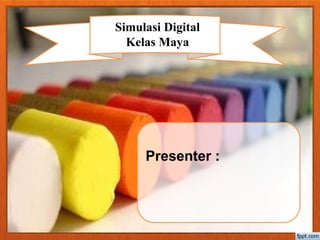 Kelas maya | PPT