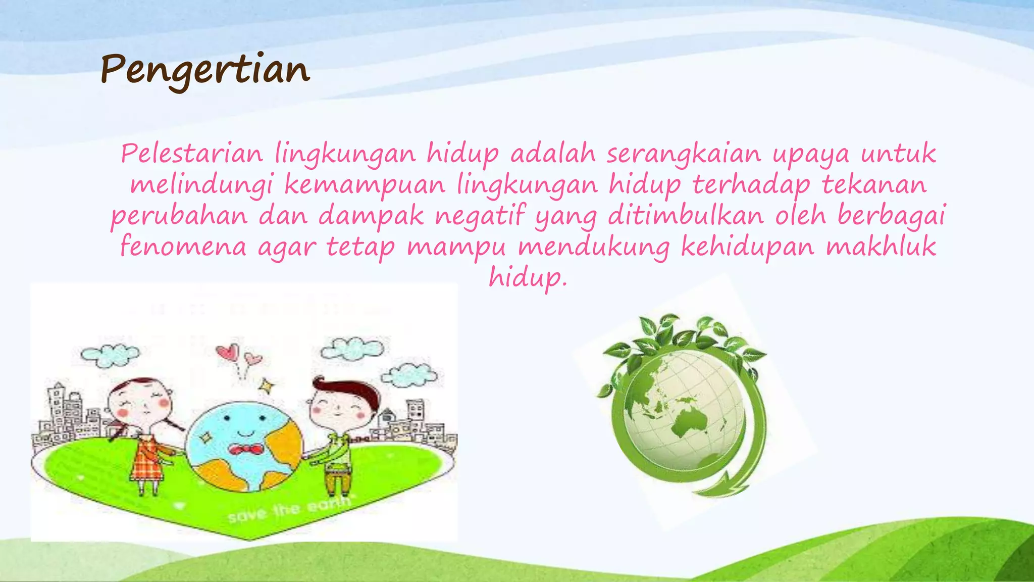 Kelas XI Bab - LINGKUNGAN HIDUP - USAHA PELESTARIAN LINGKUNGAN.ppt