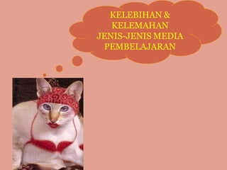 KELEBIHAN_DAN_KELEMAHAN_JENIS_MEDIA_PEMBELAJARAN (1).pdf