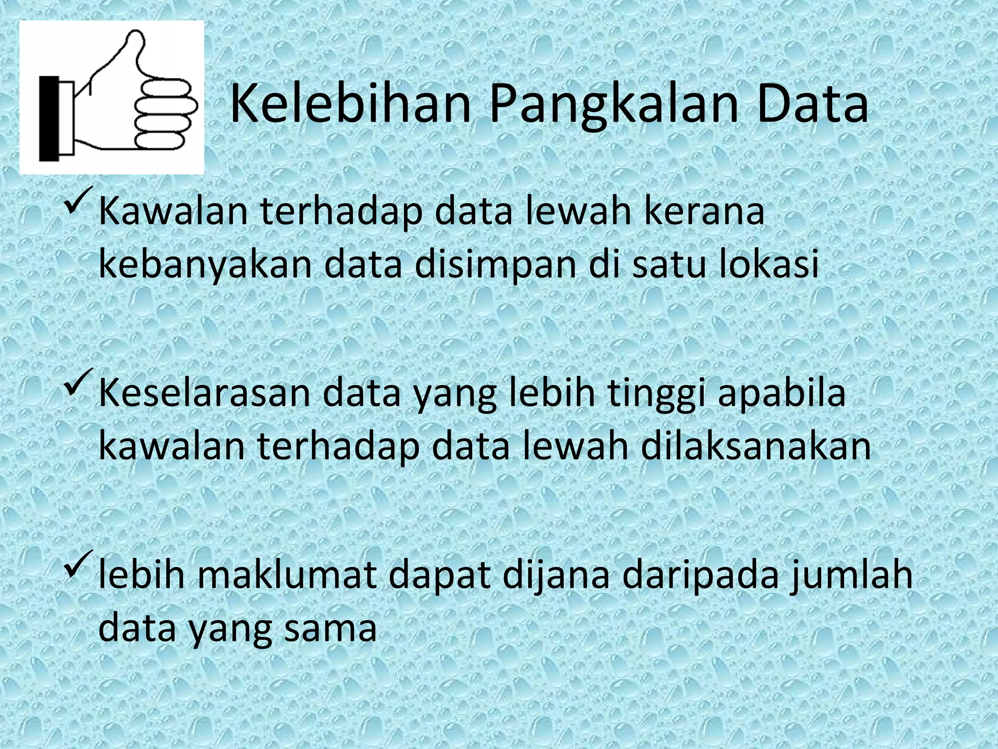 Kelebihan dan kelemahan pangkalan data | PPT