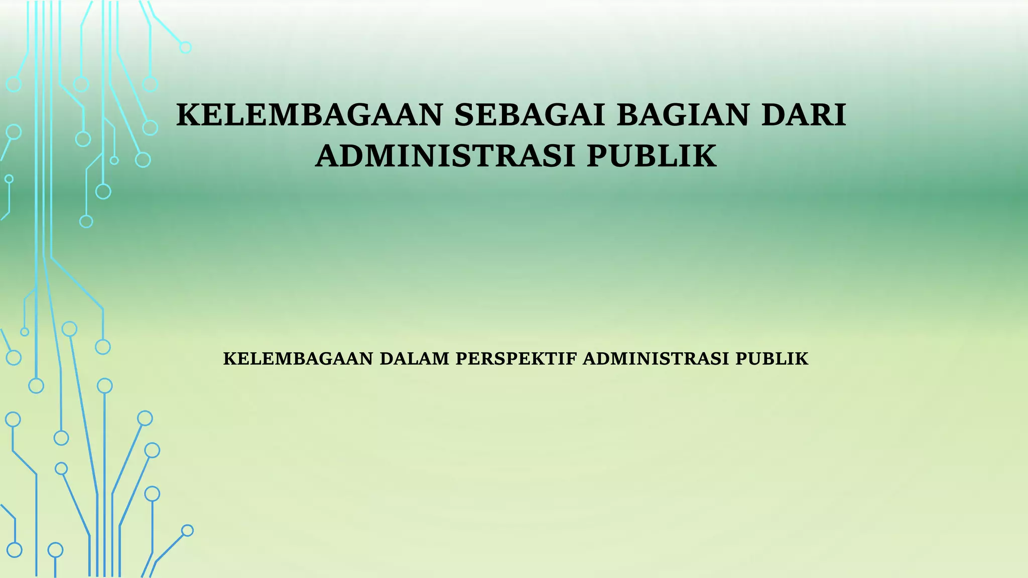 KELEMBAGAAN BAGIAN DARI ADMINISTRASI PUBLIK.pptx
