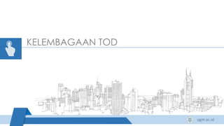 Kelembagaan TOD - Marriot Jogja -24o62021.pptx