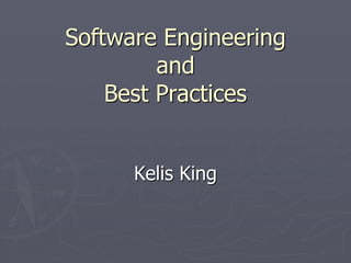 Kelis king - software engineering and best practices | PPT