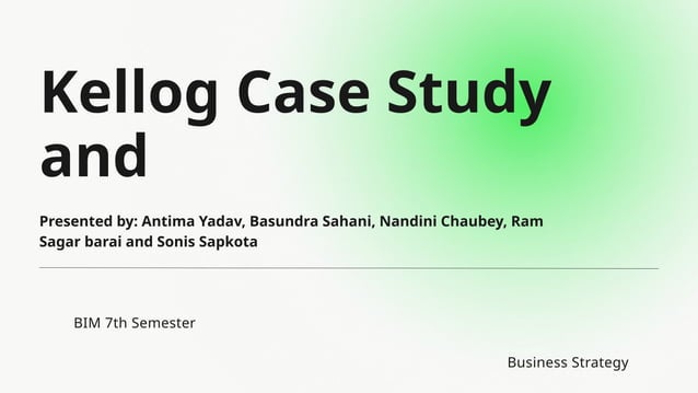 Kellog Case Study and including its SWOT analysis.pptx