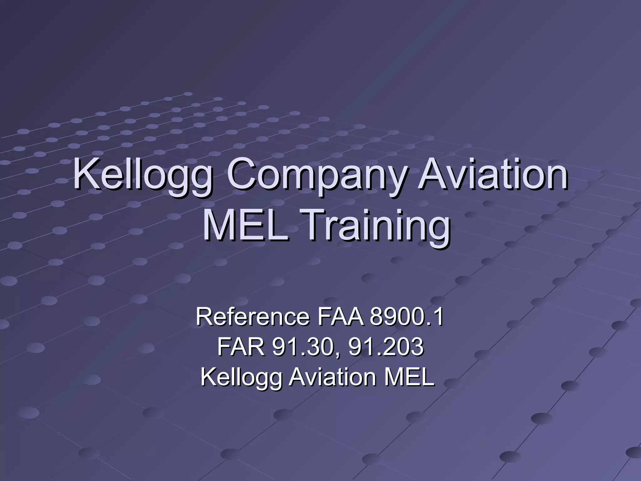 Kellogg Company Aviation MEL Training Power Point | PPT
