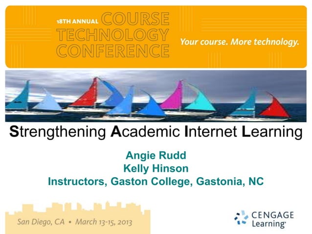 Course Tech 2013, Angie Rudd & Kelly Hinson, Strengthening Academic ...
