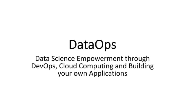 Kelly O'Briant - DataOps in the Cloud: How To Supercharge Data Science with a Hint of DevOps | PPT