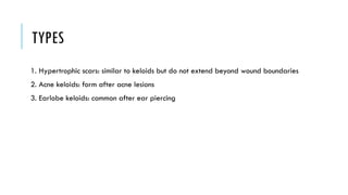 HYPERGRANULATED SCARkeloids AFTER WOUND MANAGEMENT | PPT