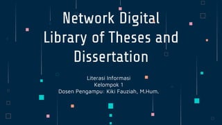 Kelompok 1 - Network Digital Library of Theses and Dissertation.pptx