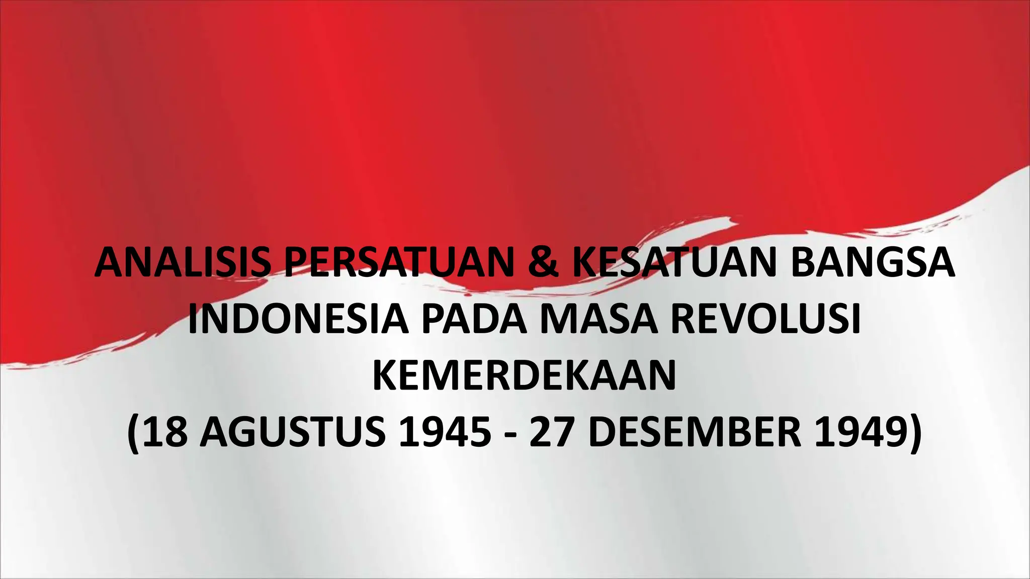 analisis persatuan dan kesatuan bangsa indonesia pada masa revolusi ...