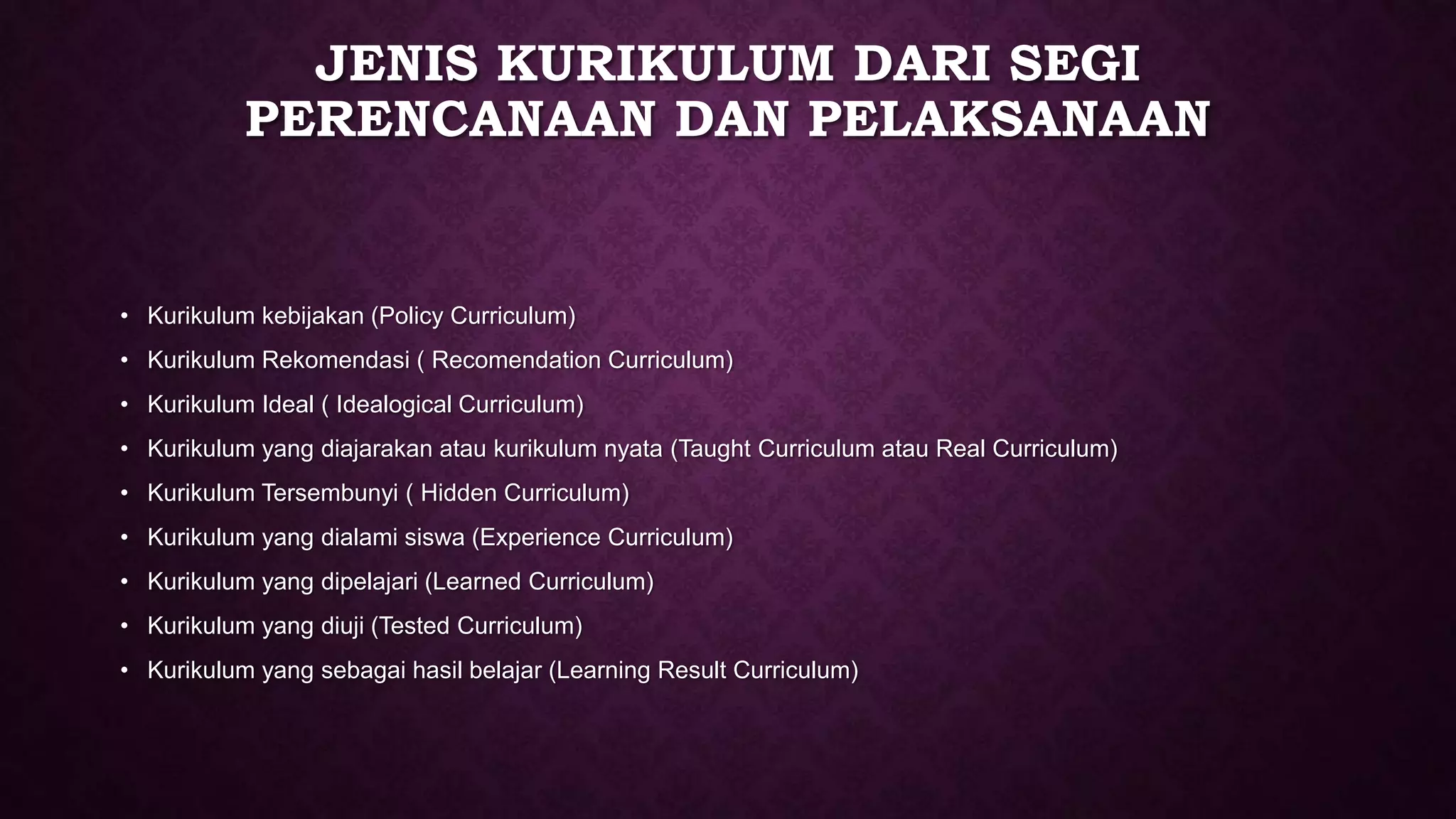 Jenis-Jenis dan Ciri Kurikulum | PPTX