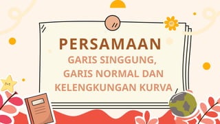 Kalkulus Persamaan Garis Singgung, Persamaan Garis Normal, dan ...