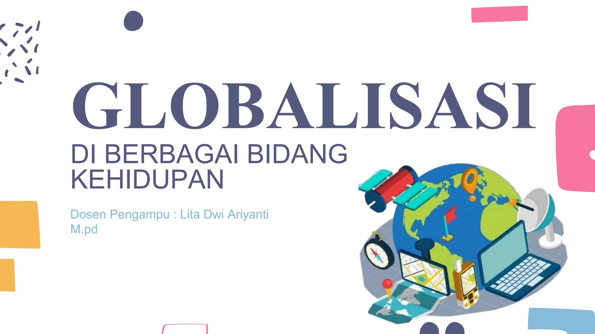 Globalisasi Di Berbagai Bidang Kehidupan.pptx