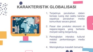 Globalisasi Di Berbagai Bidang Kehidupan.pptx | Free Download