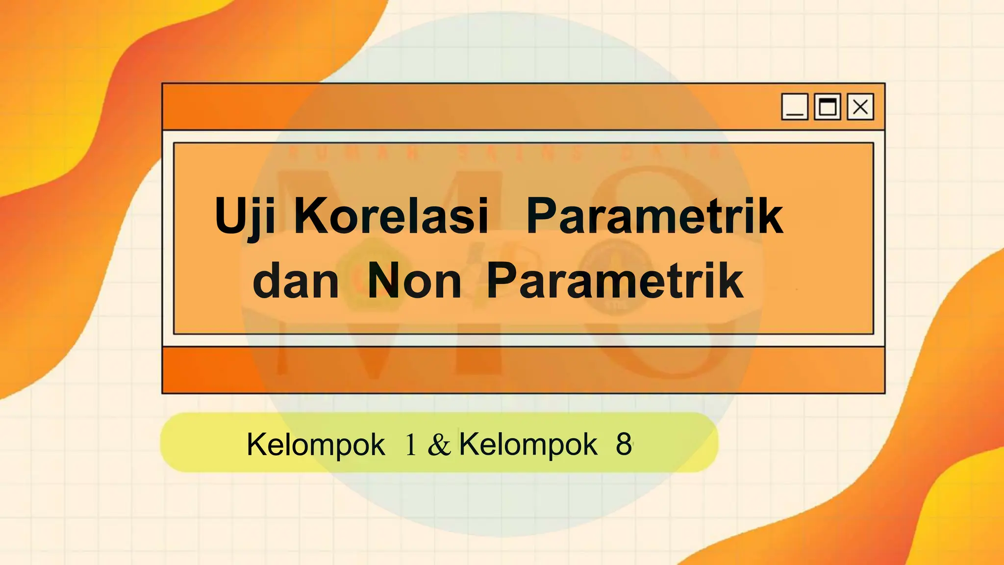Uji Korelasi Parametrik dan Non Parametrik_Pertemuan 13.pptx