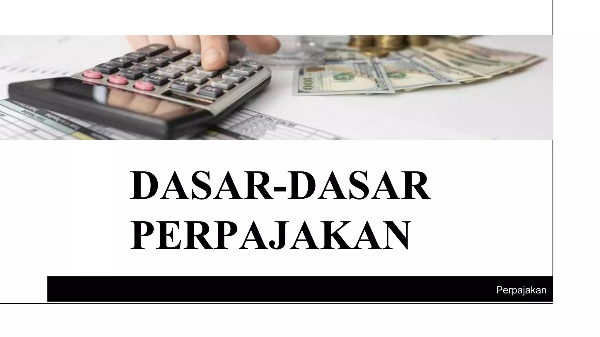 DASAR PERPAJAKAN | PPT
