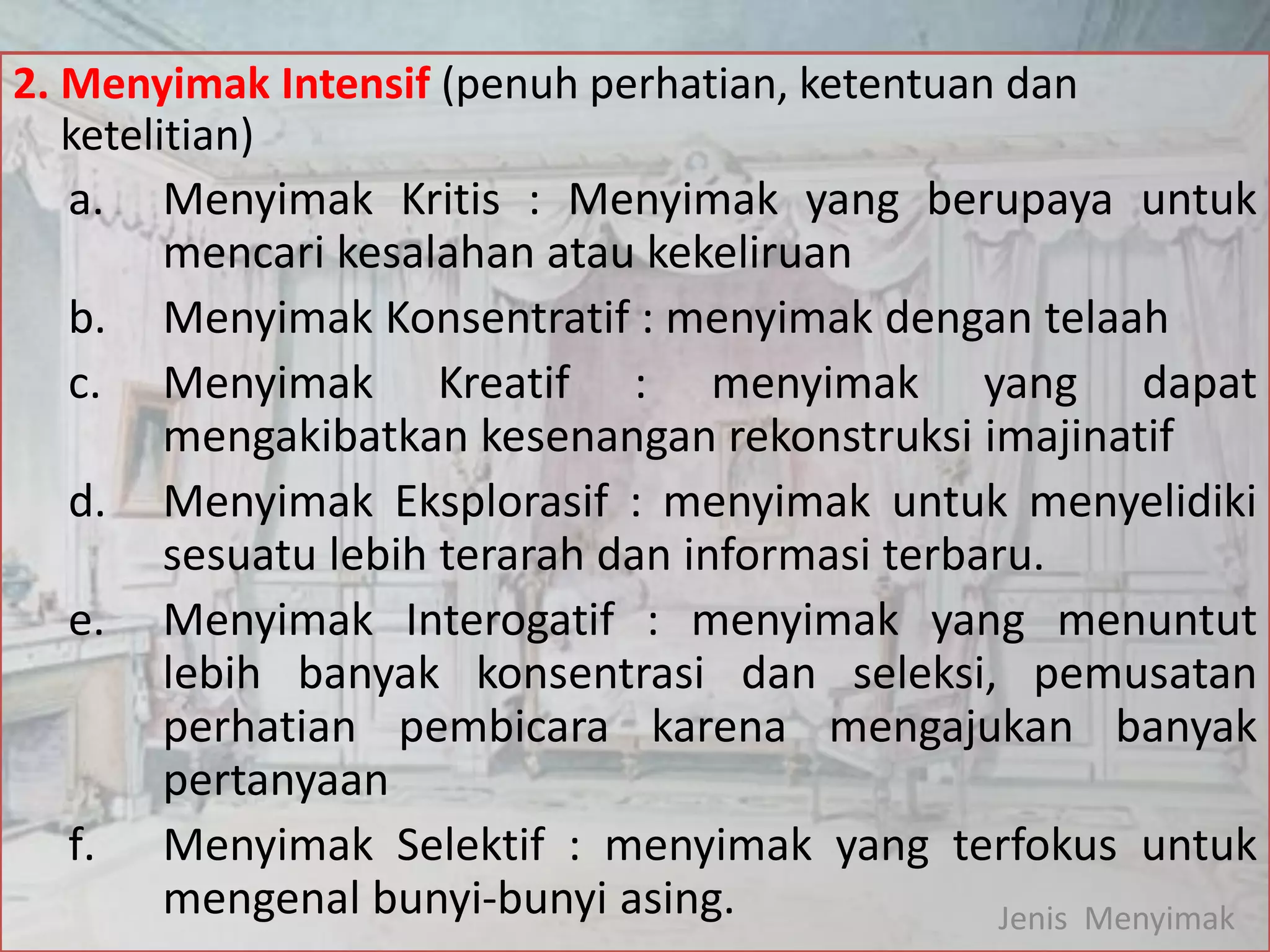 Kelompok 1 pengertian, tujuan, jenis dan proses menyimak | PPTX