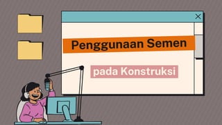 Kelompok 1 Penggunaan Semen Pada Waduk atau Bendungan.pptx