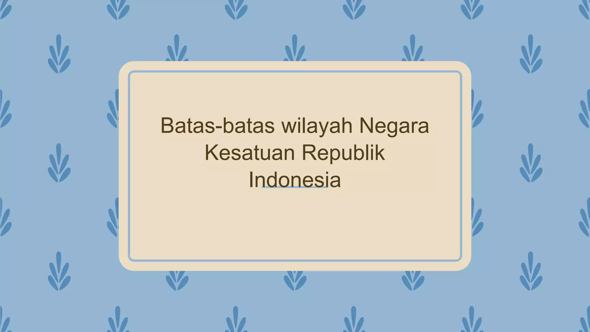 PPKN Batas batas wilayah NKRI | PPTX