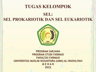 BIOLOGI SEL_KELOMPOK 1_KELAS 1J_TUGAS PPT_Sel Prokariotik dan Sel ...