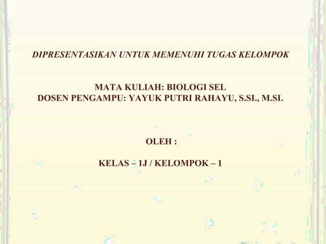 BIOLOGI SEL_KELOMPOK 1_KELAS 1J_TUGAS PPT_Sel Prokariotik dan Sel Eukariotik.pptx