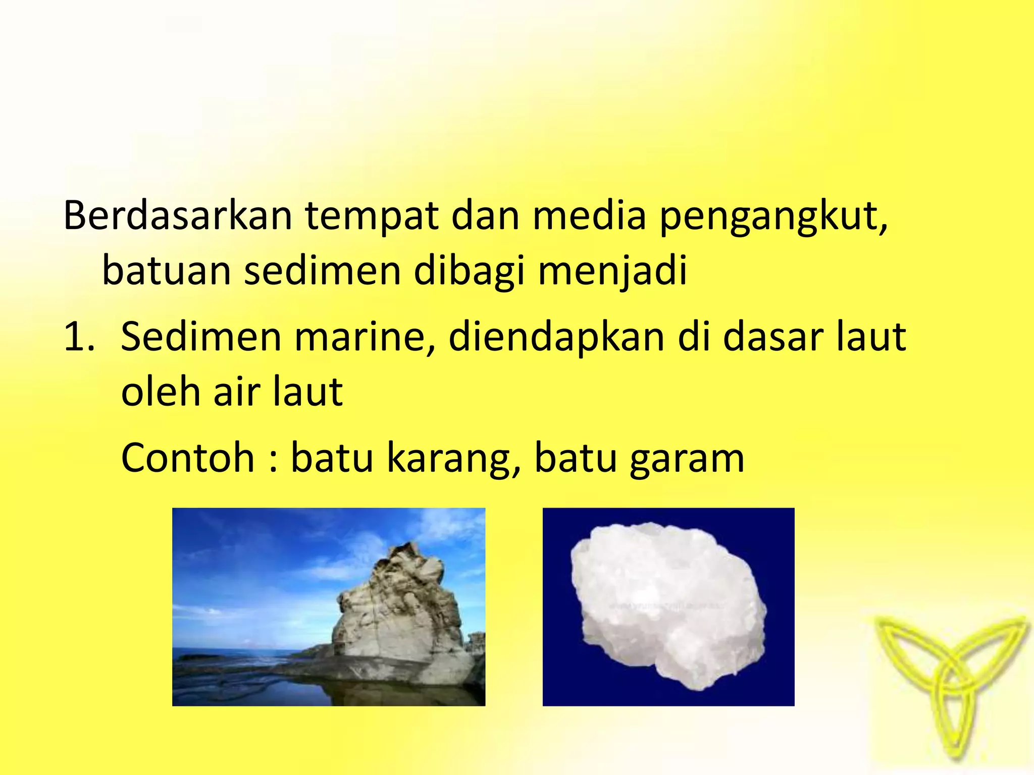 Sistem Pengangkutan dan Pengendapan Batuan Sedimen | PPT