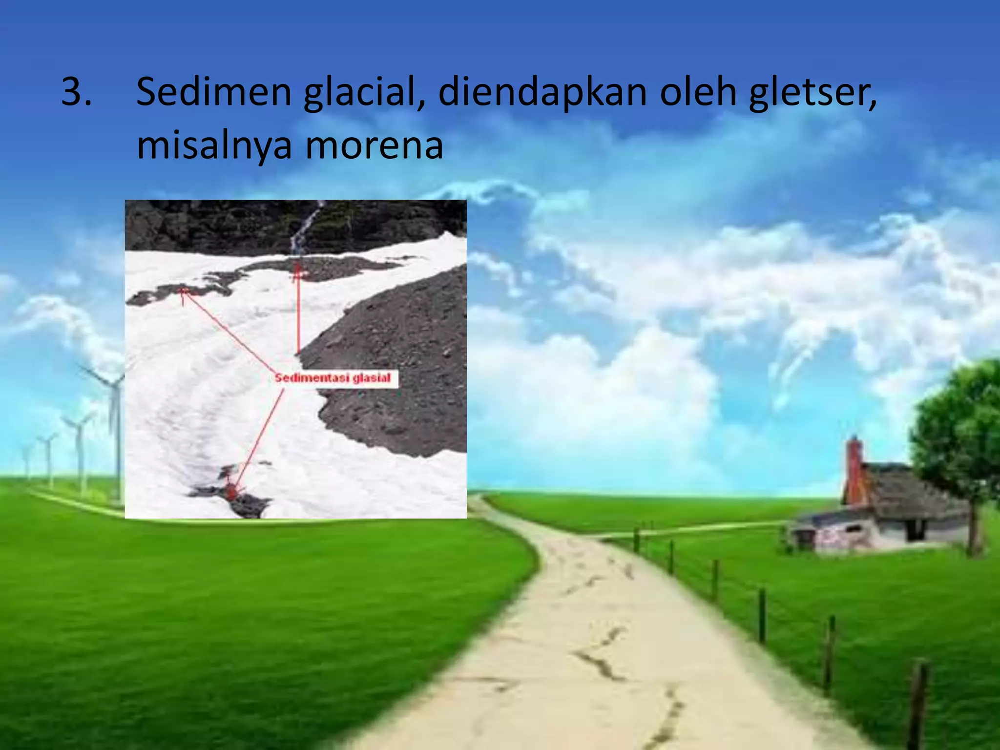 Sistem Pengangkutan dan Pengendapan Batuan Sedimen | PPT