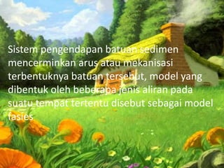 Sistem Pengangkutan dan Pengendapan Batuan Sedimen | PPTX