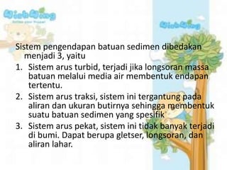 Sistem Pengangkutan dan Pengendapan Batuan Sedimen | PPTX