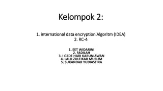 international data encryption Algoritm (IDEA) and RC-4 | PPTX