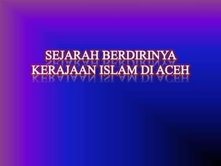 Sejarah Kerajaan Aceh Indonesia | PPTX