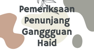 gangguan haid dan jenis jenis nya serta tataklaksana | PPTX