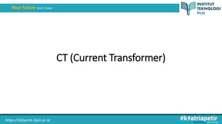 Kelompok 2 - Current Transformator (CT) - ITPLN | PPTX