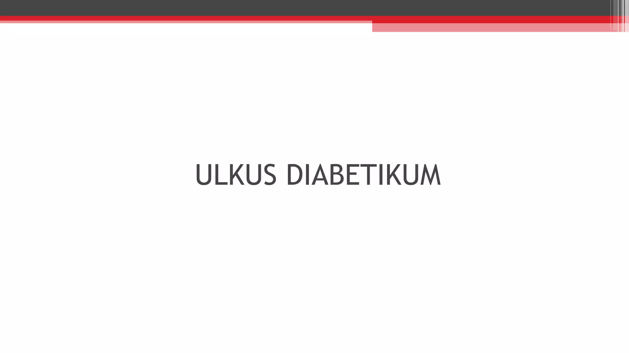 Diabetes melitus dengan ulkus diabetik | PPT