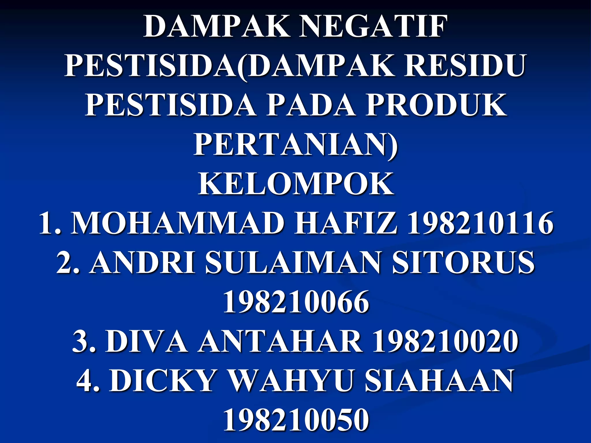 kelompok 2 dampak negatif pestisida ( analisis residu pestisida dalam ...