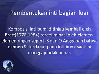 Kelompok 2_pembentukan inti bumi.ppt