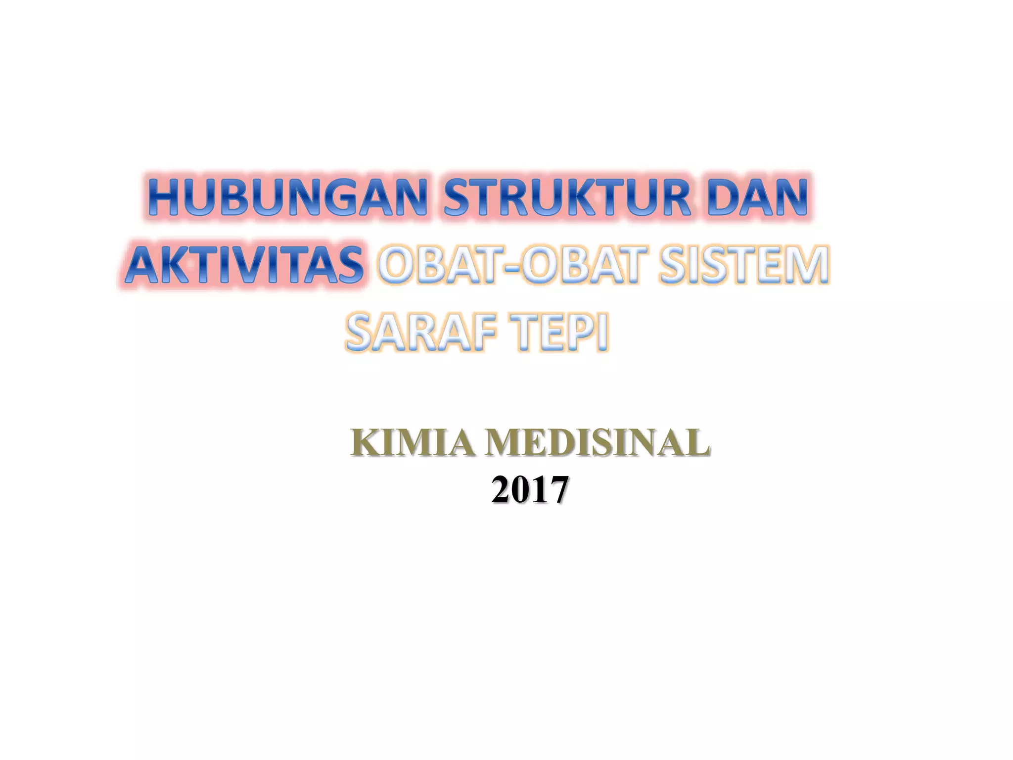 HUBUNGAN STRUKTUR DAN AKTIVITAS OBAT OBAT Periper Nervous Sistem | PPTX