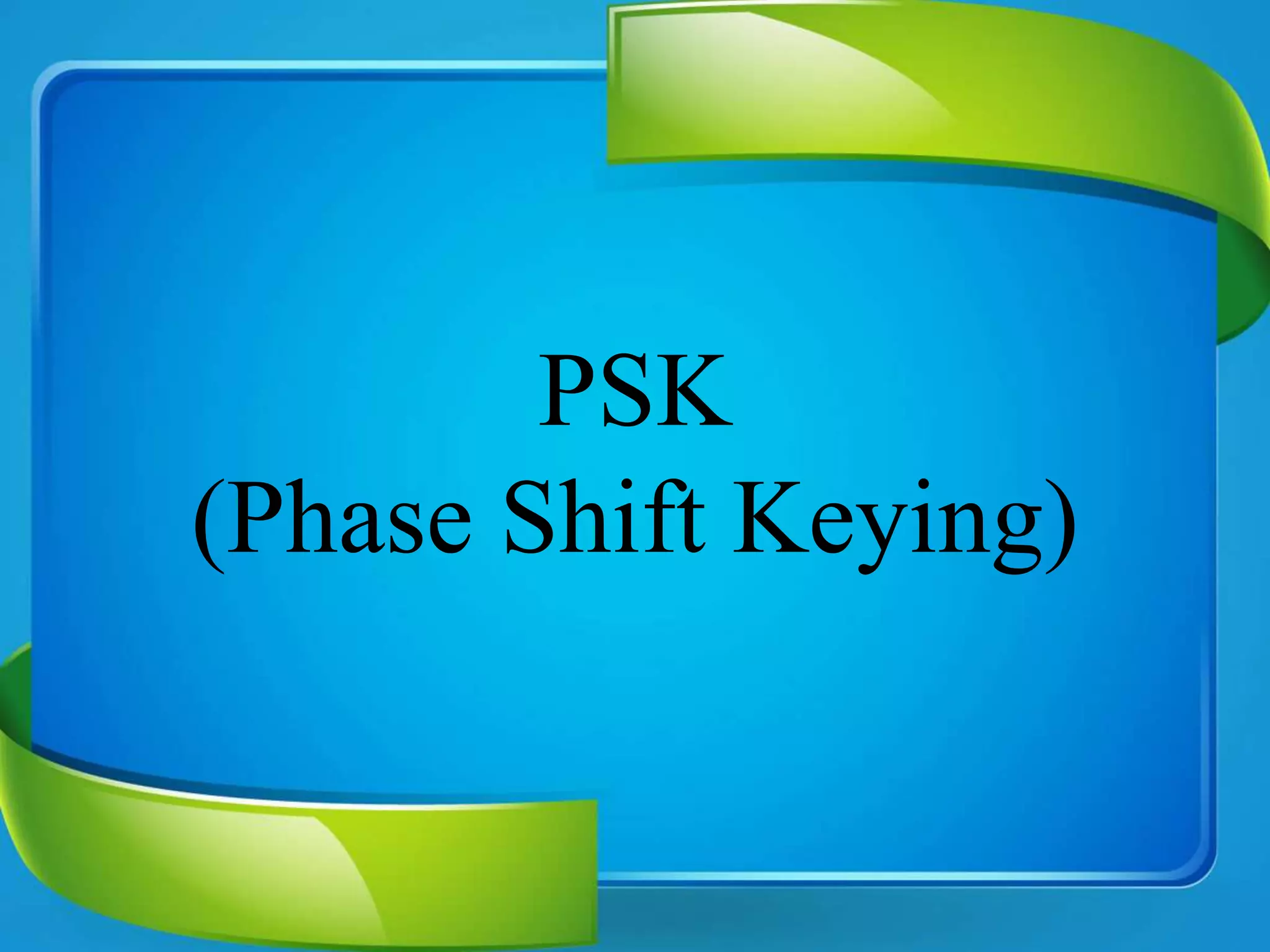 PSK (Phase Shift Keying) | PPT