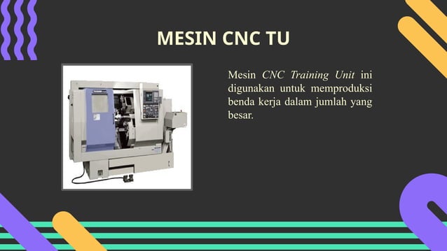 PENGERTIAN DAN PENJELASAN MESIN CNC DAN SOFTWARE YANG DIGUNAKAN | PPTX