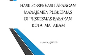 KELOMPOK 3 HASIL PKL PUSKESMAS BABAKAN.pptx