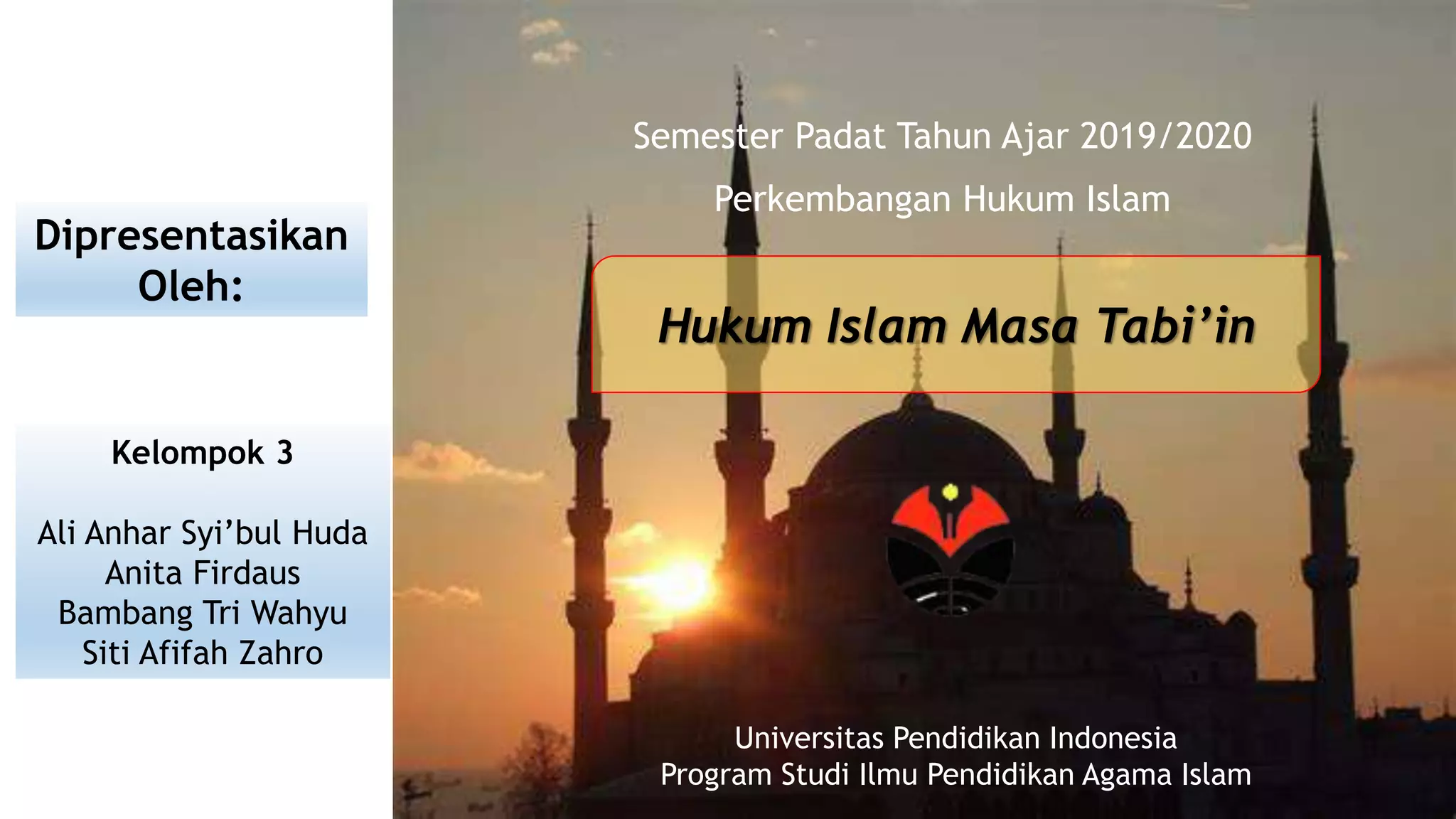 KELOMPOK 3 HUKUM ISLAM PADA MASA TABI'IN (Ali, Anita, Bambang, Afifah ...