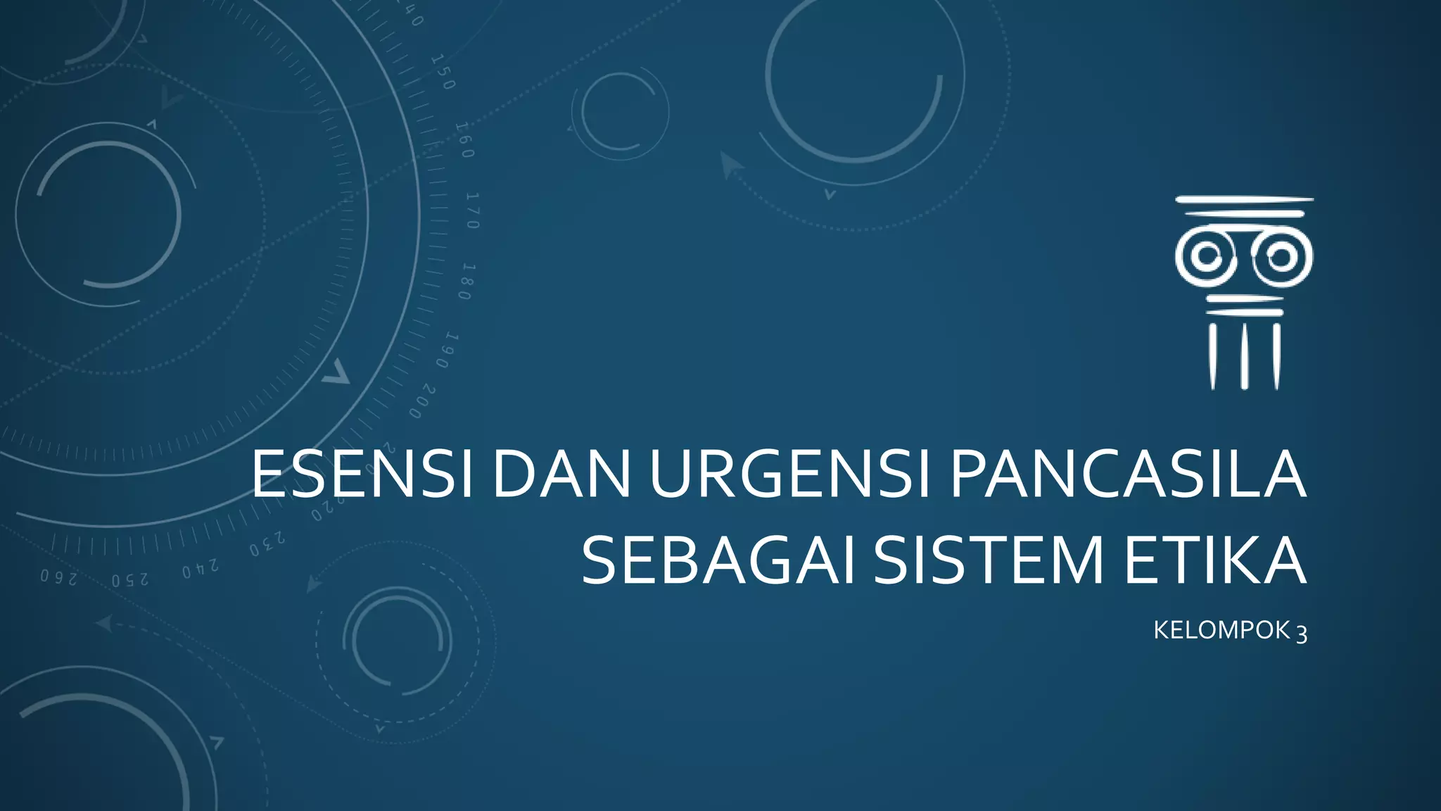 Kelompok 3 ilkom17 esensi dan urgensi pancasila sebagai sistem etika | PPT