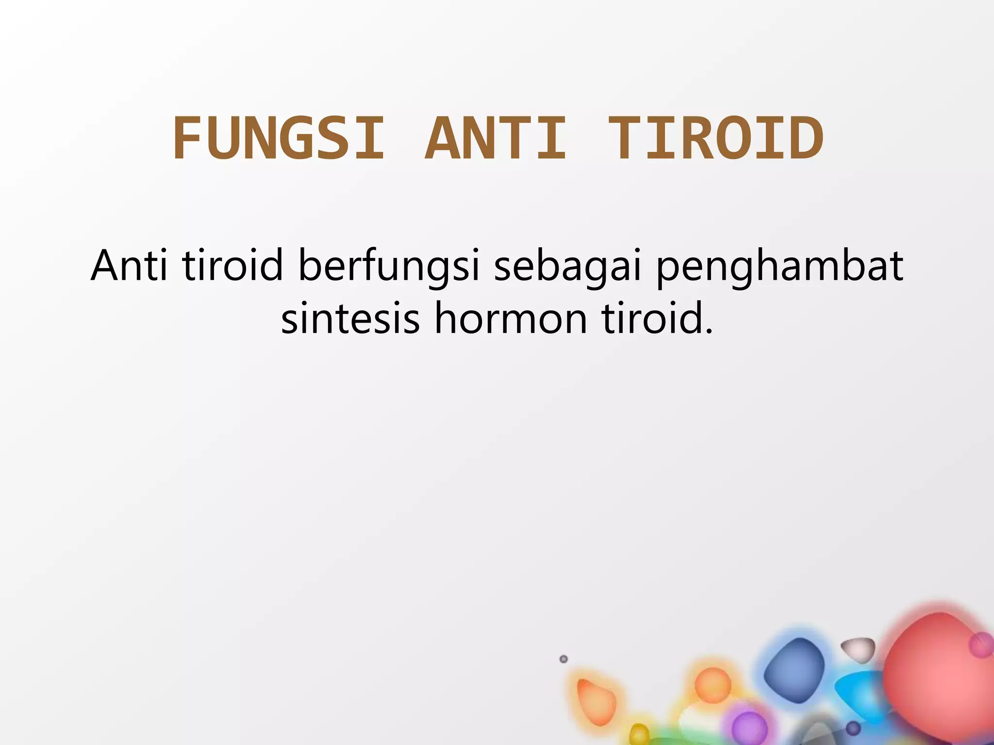 Kelompok 3 (kelas iii a) hormon tiroid dan anti tiroid | PPTX