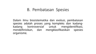 Konsep spesies dan pembatasan spesies dalam biology | PPTX