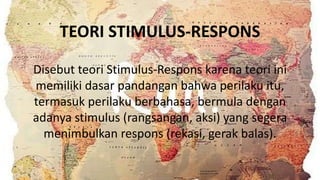 Kelompok 3 Psikolinguistik - Teori Stimulus Respon | PPTX