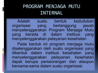 Program Menjaga Mutu Eksternal dan Internal | PPTX