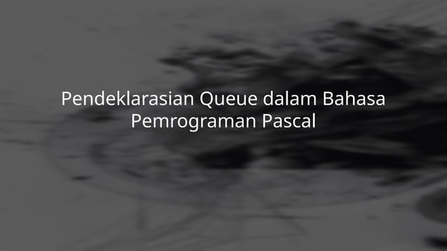 Konsep Queue Dalam Konsep Pemrograman Beserta Cara Kerjanya | PPTX