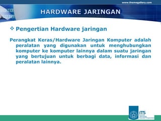Kelompok 4 hardware jaringan,topologi jaringan dan implentasinya | PPT